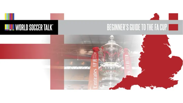 FA Cup Beginner's Guide - World Soccer Talk