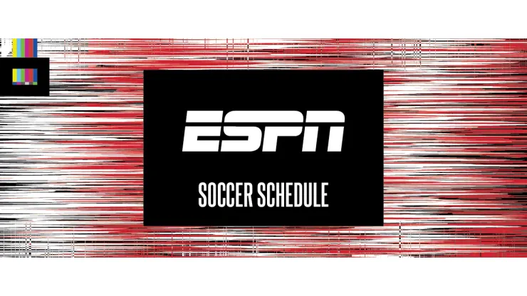 ESPN Soccer Schedule - World Soccer Talk
