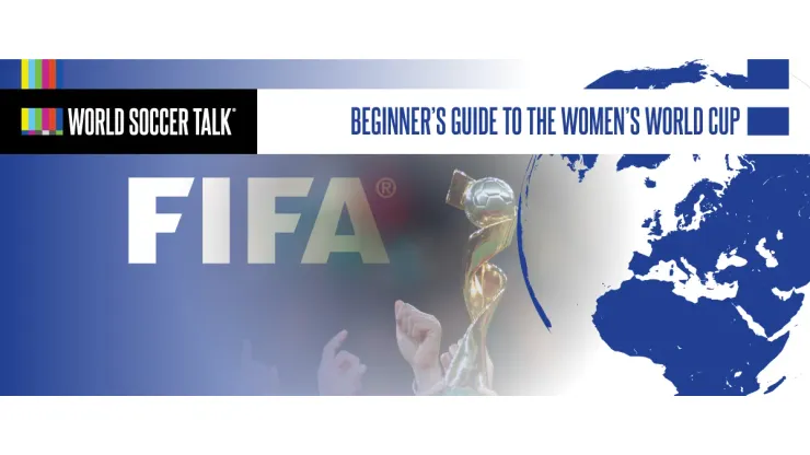 Women's World Cup Beginner's Guide - World Soccer Talk