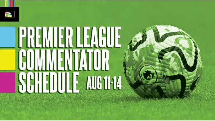 EPL Commentators on NBC: August 11 to 14