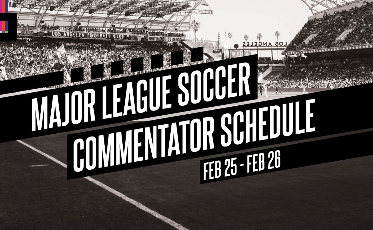 MLS commentators on MLS Season Pass: Feb. 25 and 26
