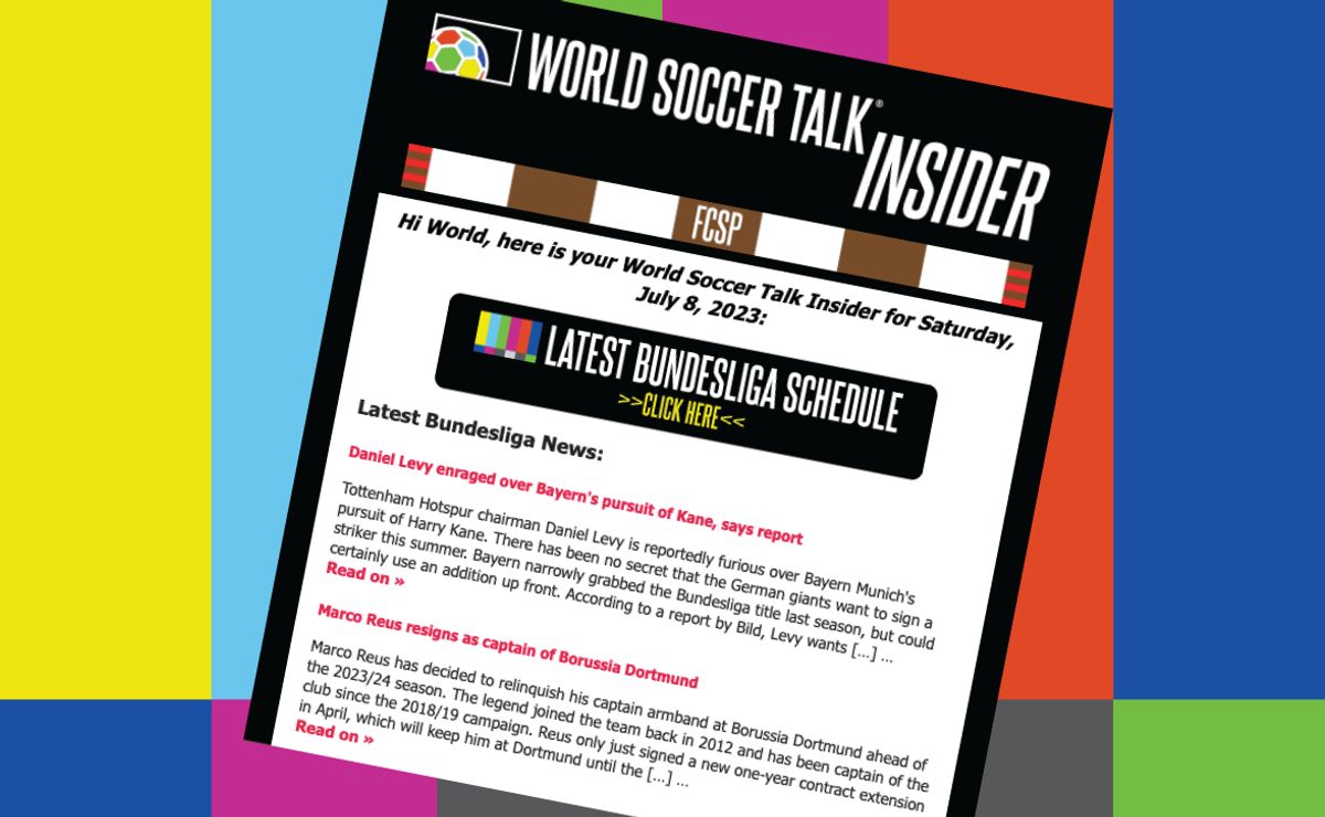 Get World Soccer Talk Insider, the soccer email newsletter - World ...