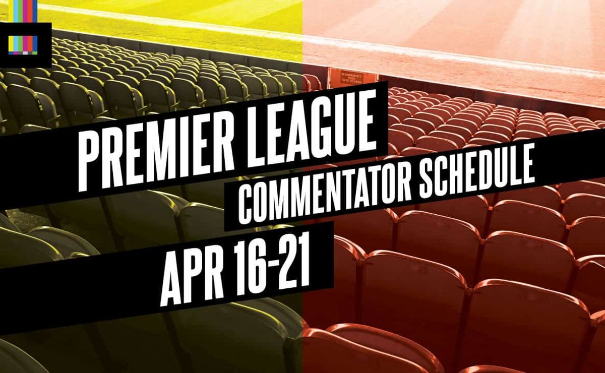 EPL Commentators on NBC: April 16 to April 21 - World Soccer Talk