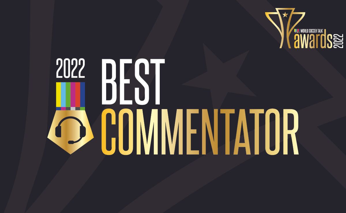 Best Commentator - 2022 World Soccer Talk Awards - World Soccer Talk