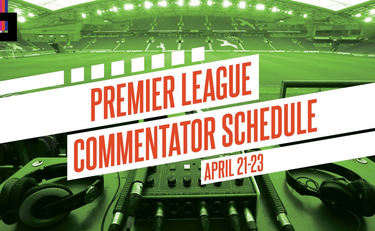 EPL commentators on NBC: April 21 to 23