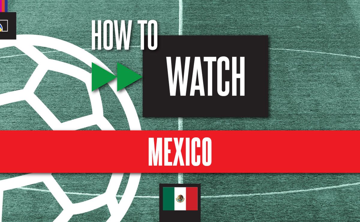 How to watch Mexico national team - World Soccer Talk